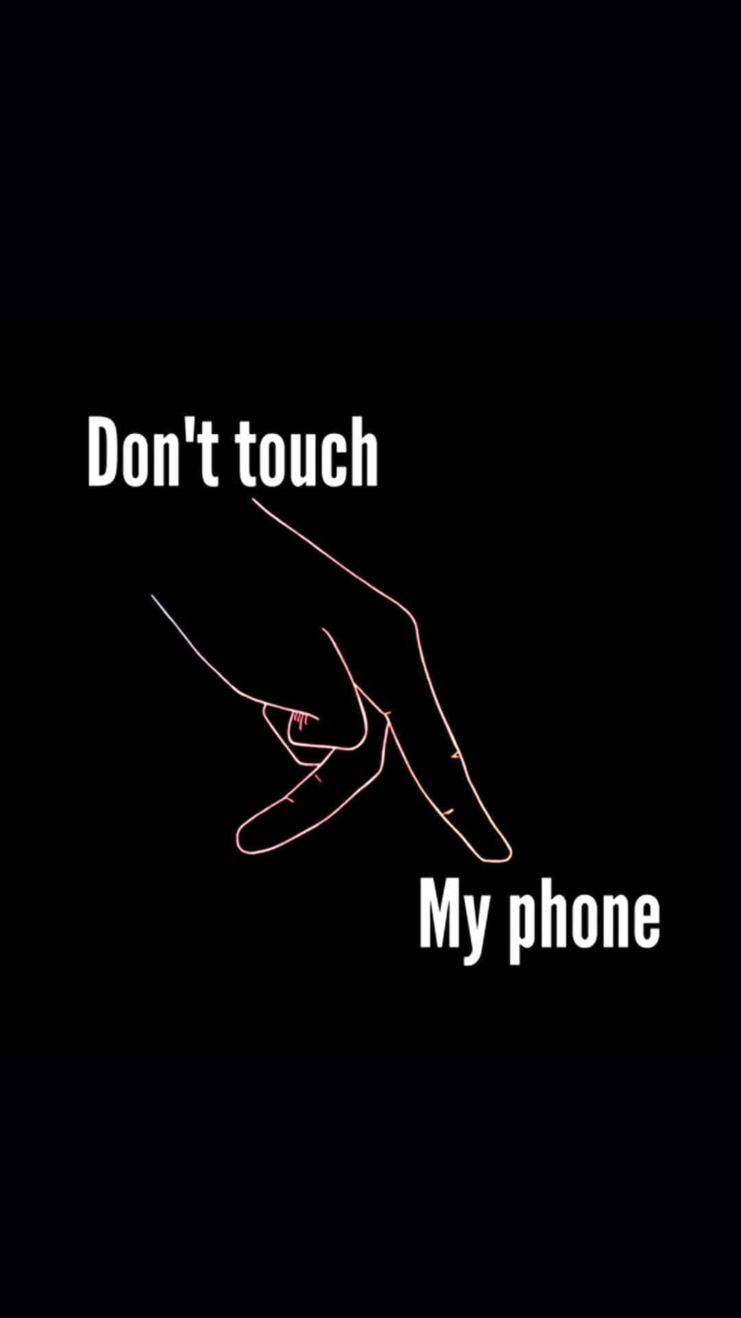 Dont touch my phone wallpaper full hd download store