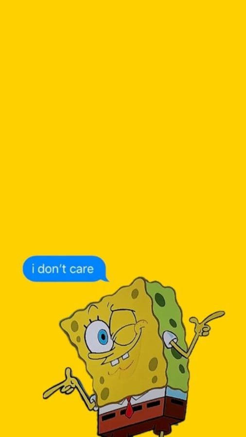 Spongebob I Don t Care Wallpaper WallpapersOK